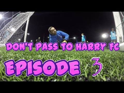 Don't Pass to Harry FC - Episode 3 - YouTube