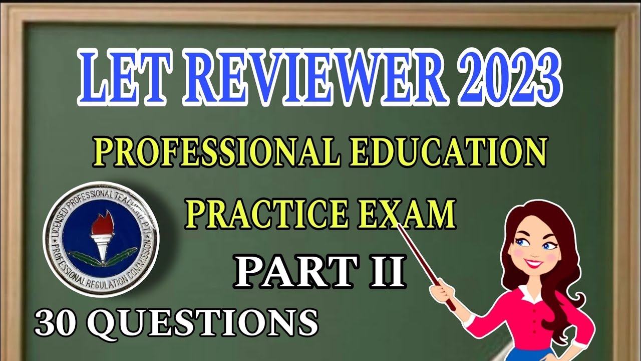 PART 2| LET PROFESSIONAL EDUCATION REVIEWER 2023| PRACTICE EXAM - YouTube