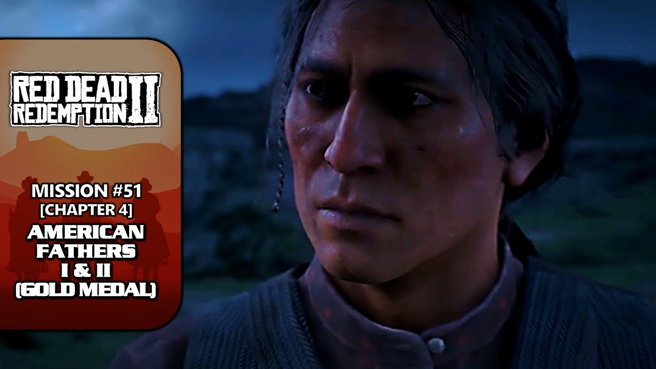 RDR2 [100% Walkthrough] - Mission #51: American Fathers I & II (Gold ...
