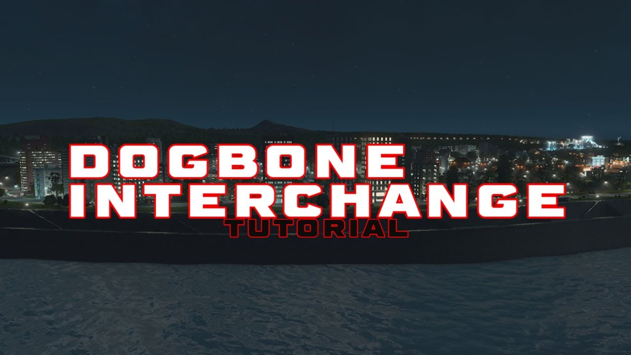 DOGBONE Interchange full tutorial-Cities: Skylines - YouTube
