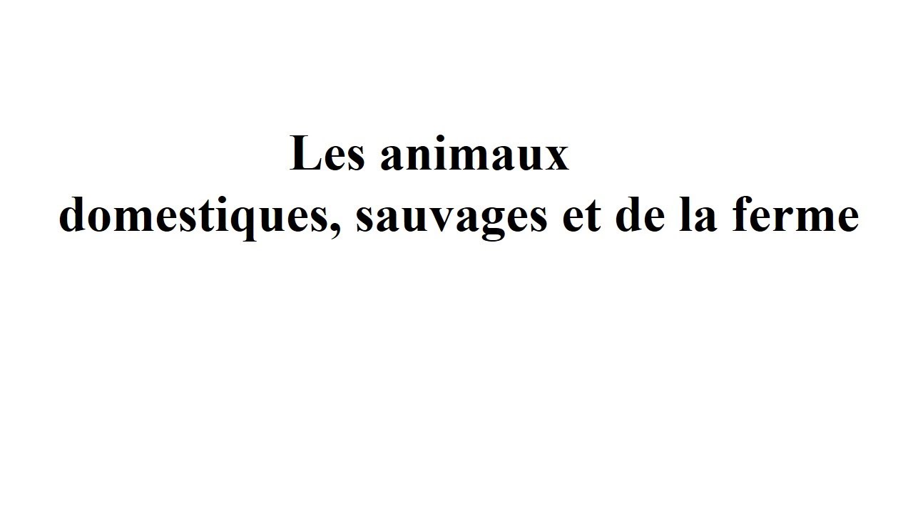 Les animaux domestiques, sauvages et de la ferme...Domestic, wild and ...