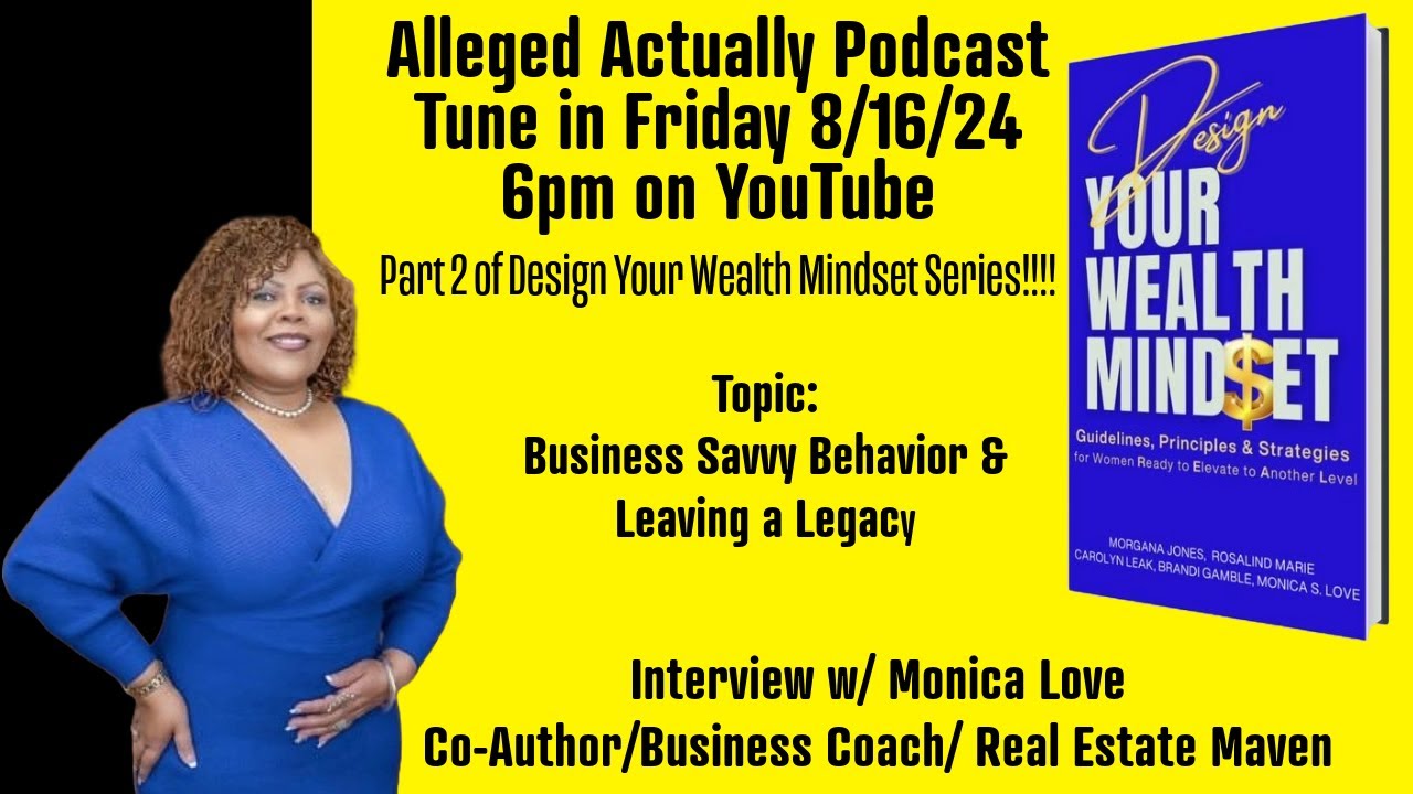 Design Your Wealth Mindset Series Part 2 w/ Monica Love-Business Savvy ...