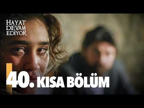 Hayat Devam Ediyor 40. Kısa Bölüm💫