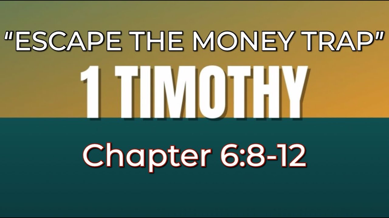 1 Timothy 6:8-12 | Escape The Money Trap - YouTube