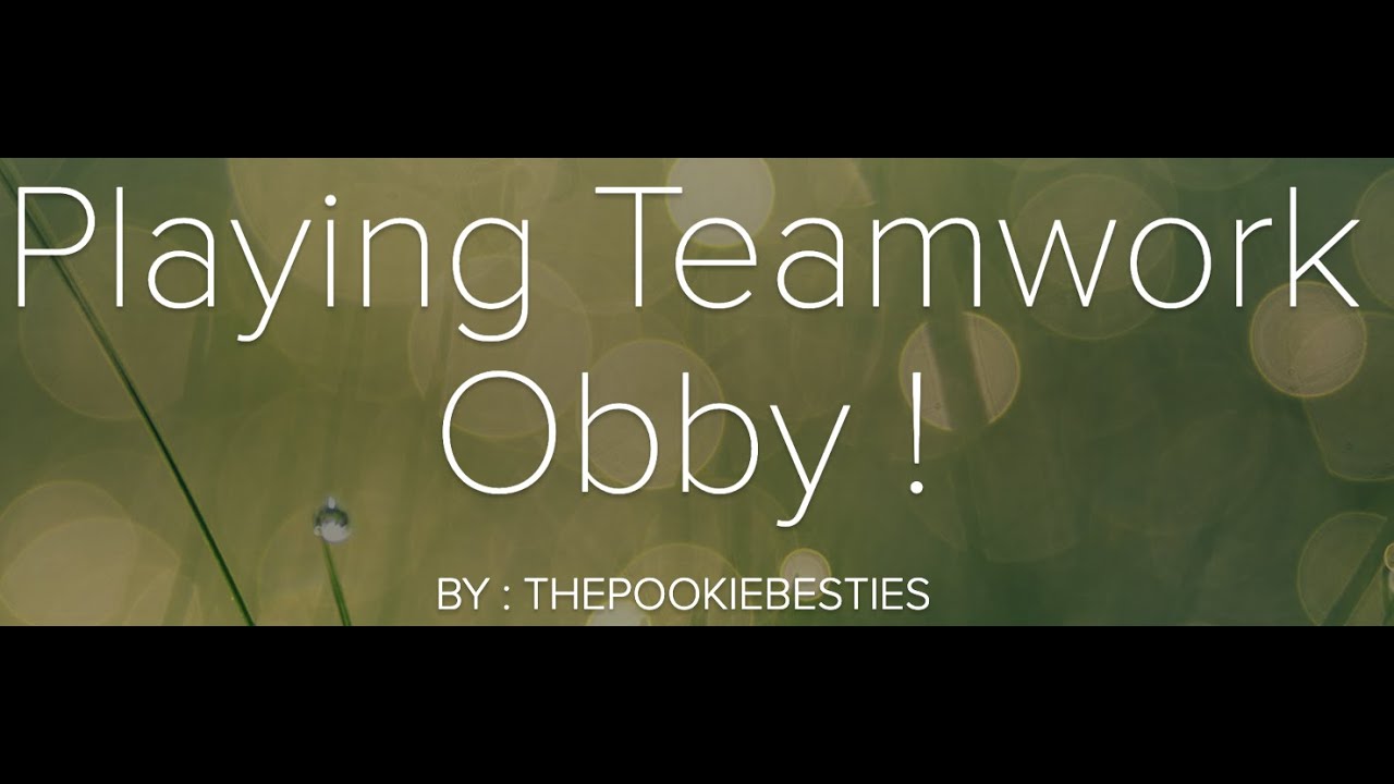 ROBLOX Teamwork Obby ( Besties GamePlay ) - YouTube