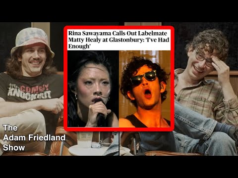 Rina Sawayama BLASTS Matty Healy and Adam Friedland at Glastonbury | The Adam Friedland Show