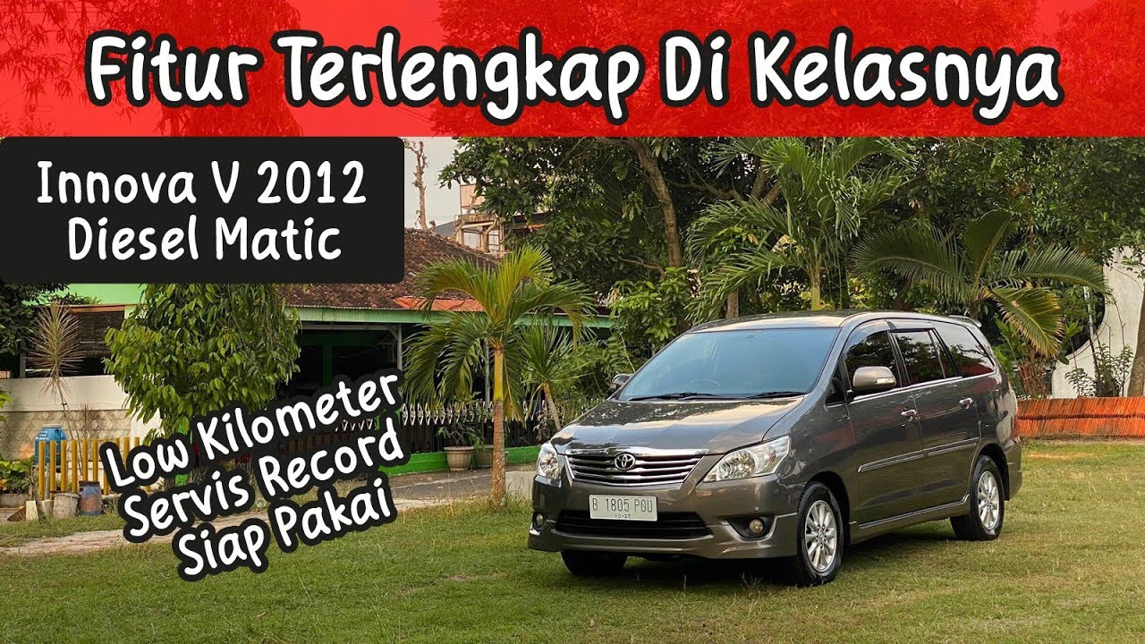 DI JUAL TOYOTA KIJANG INNOVA 2012 V DIESEL MATIC || LOW KM SERVIS ...