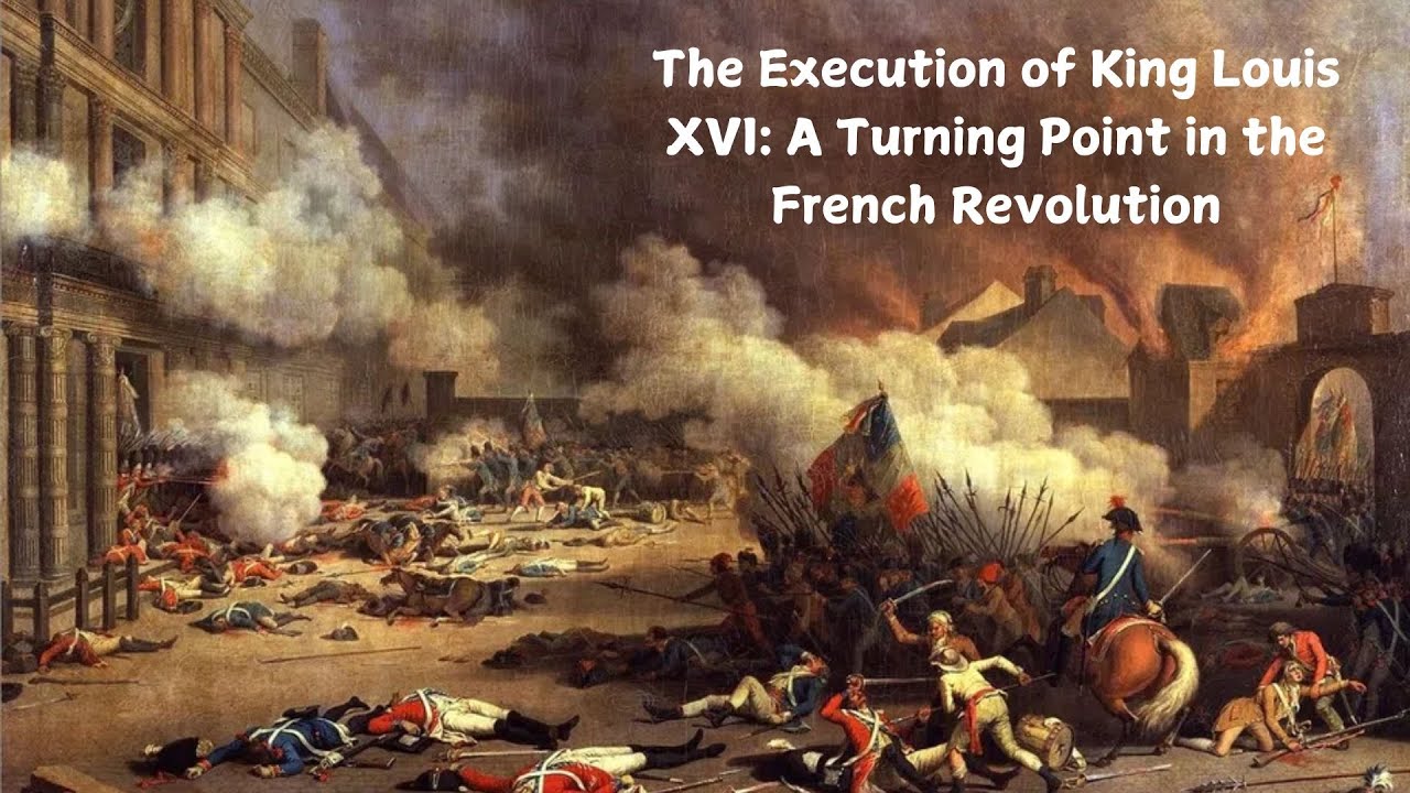 The Execution of King Louis XVI: A Turning Point in the French ...