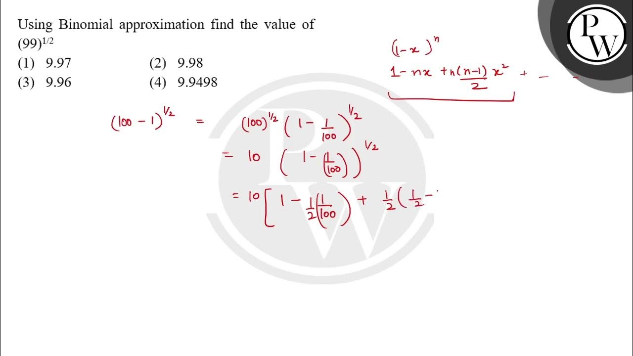 Using Binomial approximation find the value of (99)1/2.... - YouTube