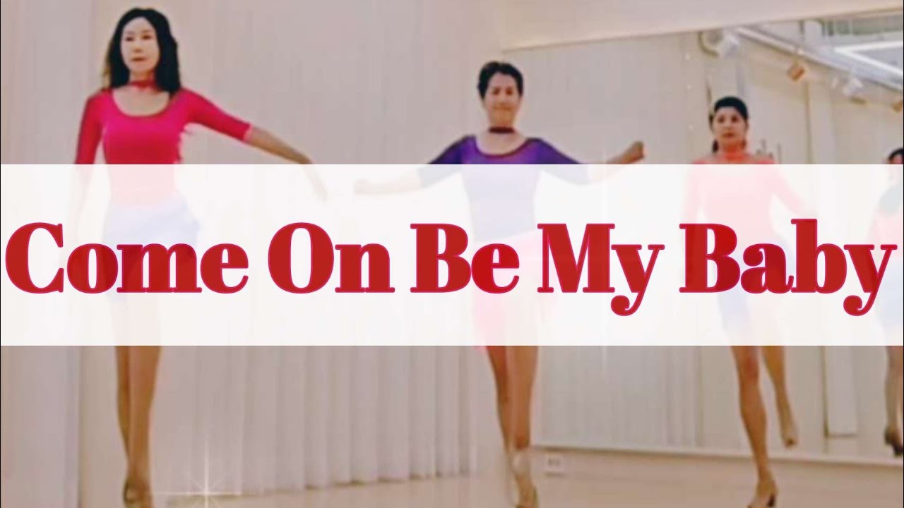 Come On Be My Baby Line Dance l High Beginner l#노원라라라인댄스 #라인댄스퀸코리아노원 - YouTube