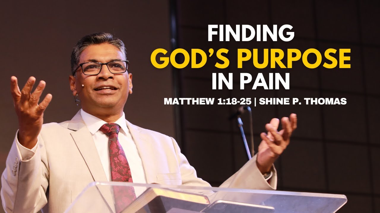 Finding God's Purpose in Pain | Matthew 1:18 25 | Shine P Thomas | City Harvest AG Church - YouTube