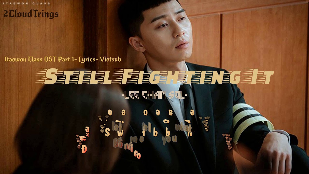 [Lyrics - Vietsub] STILL FIGHTING IT - Lee Chan Sol (이찬솔) | Itaewon ...
