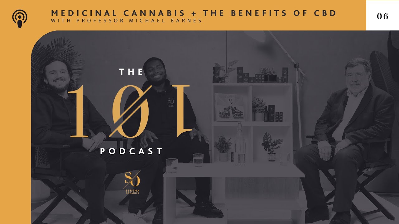 The 101 Podcast | Episode 6: Medicinal Cannabis + The Benefits Of CBD ...