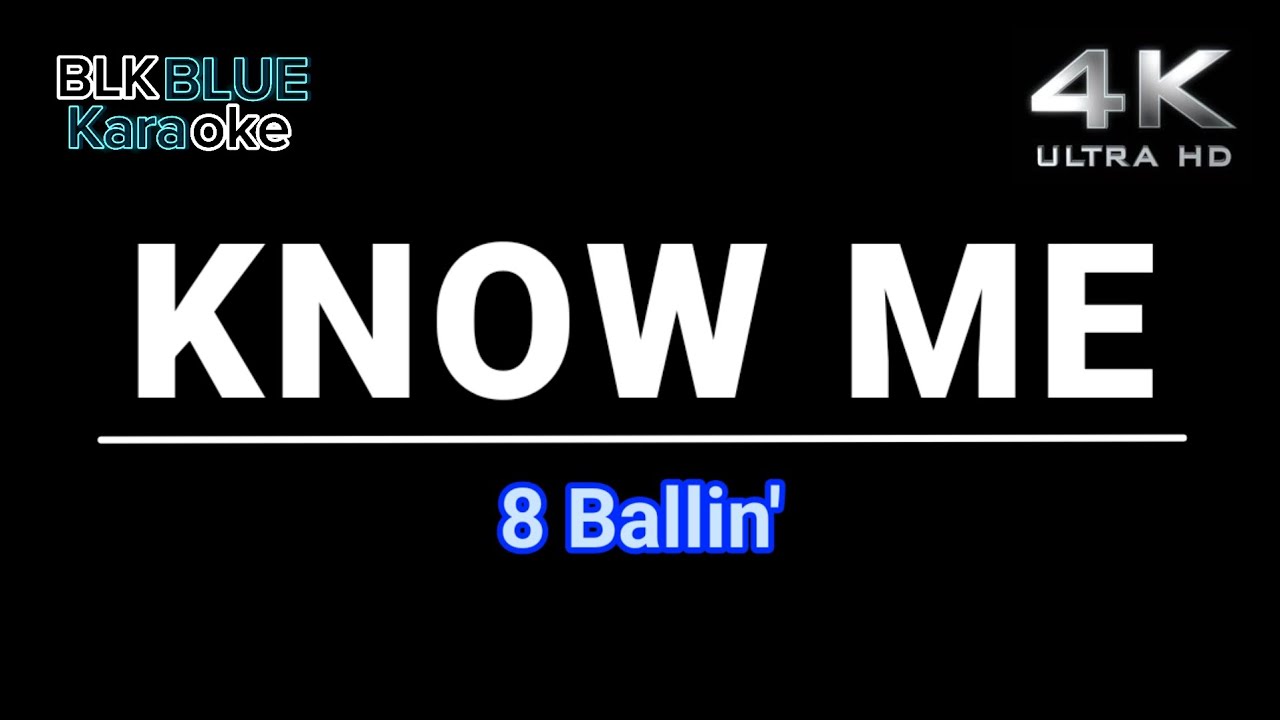 Know Me - 8 Ballin' (karaoke version) - YouTube