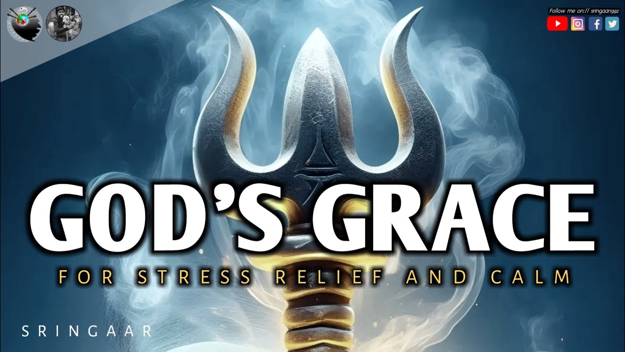 God's Grace - FOR STRESS RELIEF AND CALM || Sringaar - YouTube