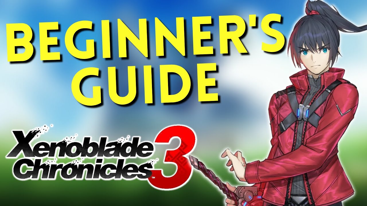 A Beginner's Guide to Xenoblade Chronicles 3 | Tips and Tricks for New ...