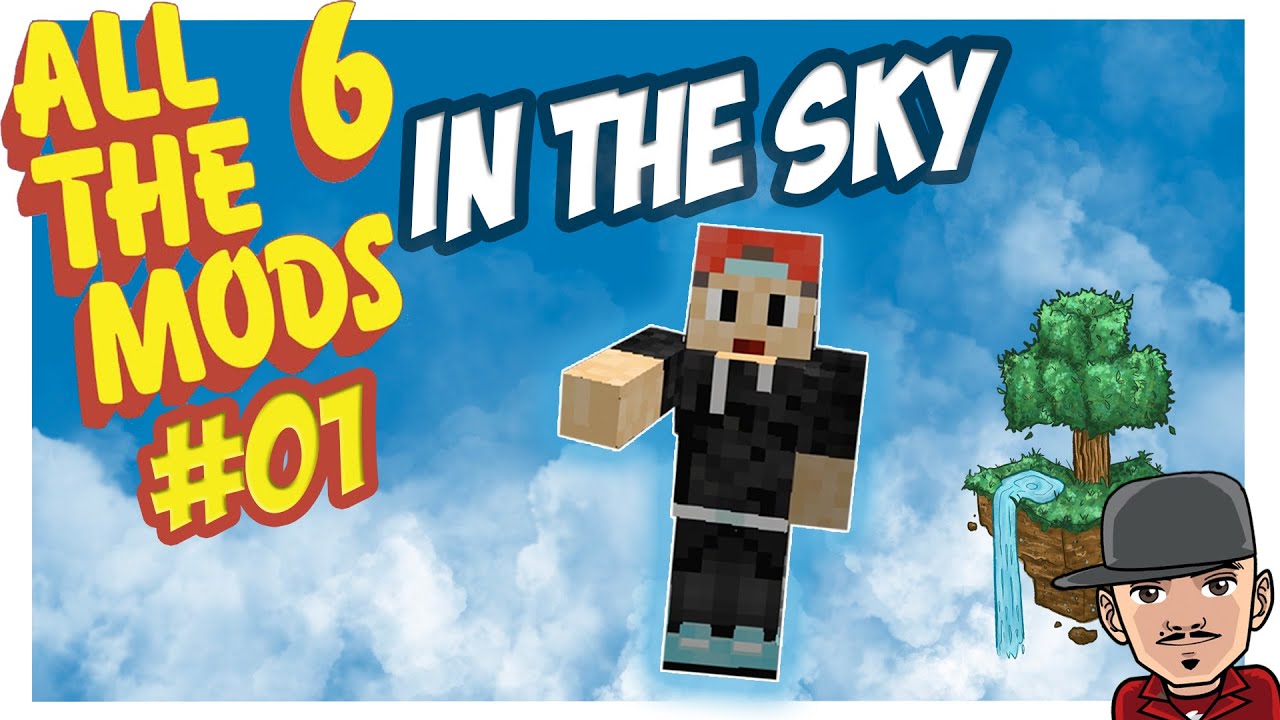All the Mods 6 To the Sky EP01 Neues Modpack Minecraft Skyblock - YouTube