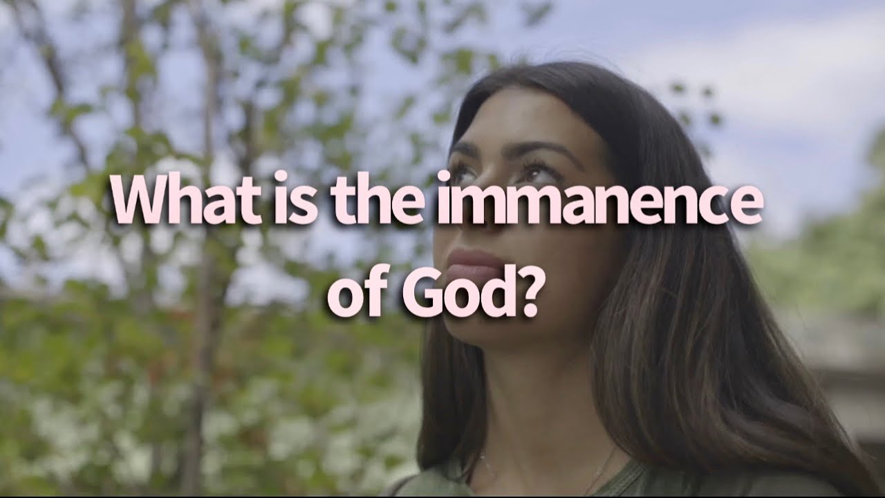 What is the immanence of God? || The Nature of God - YouTube