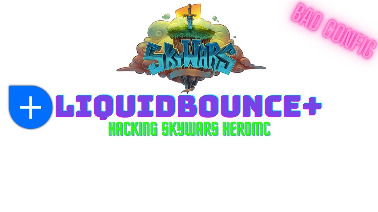 Liquidbounce+ | Share Config Bad Skywars | Hacking Heromc - YouTube