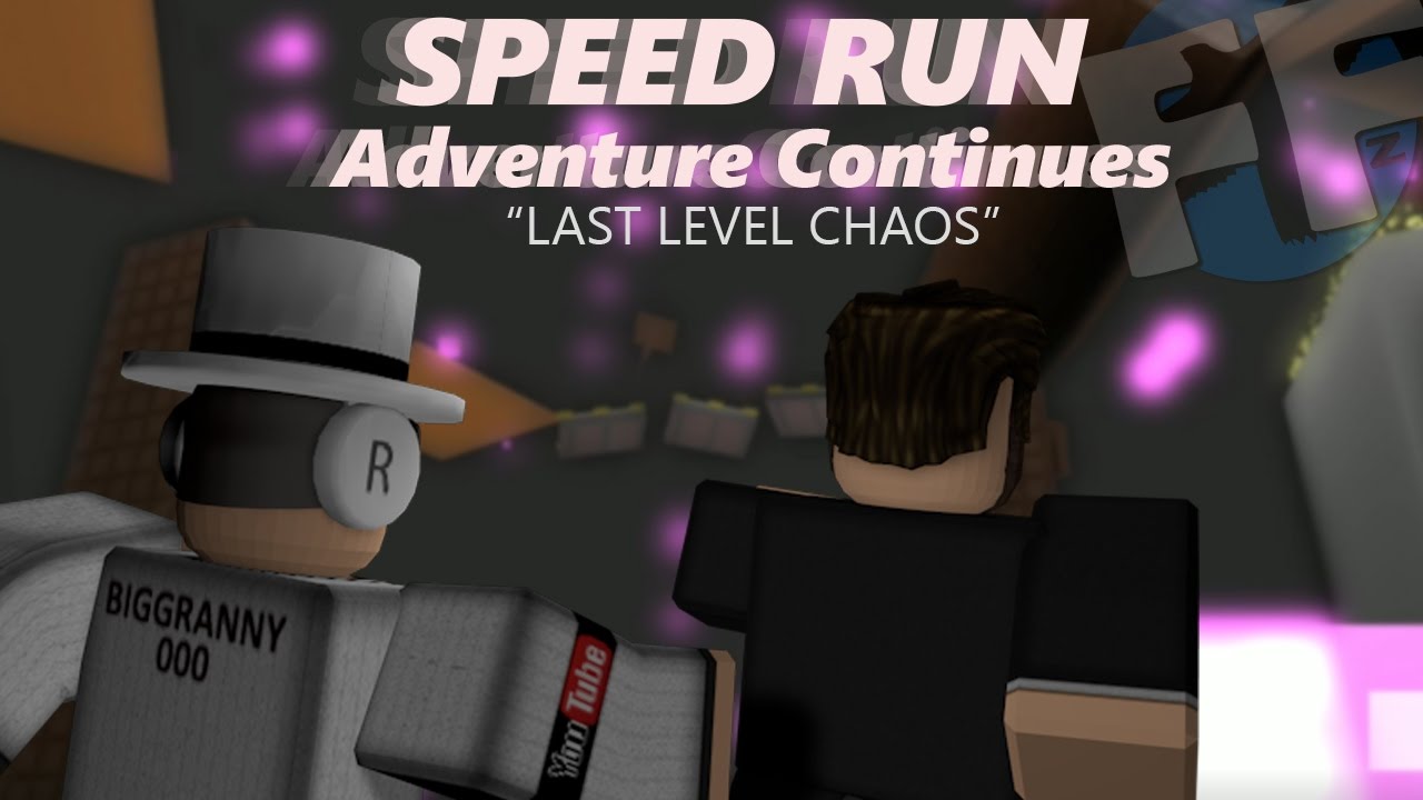[ROBLOX Collab!] Speed Run: Adventure Continues w/Biggranny000 "Last ...