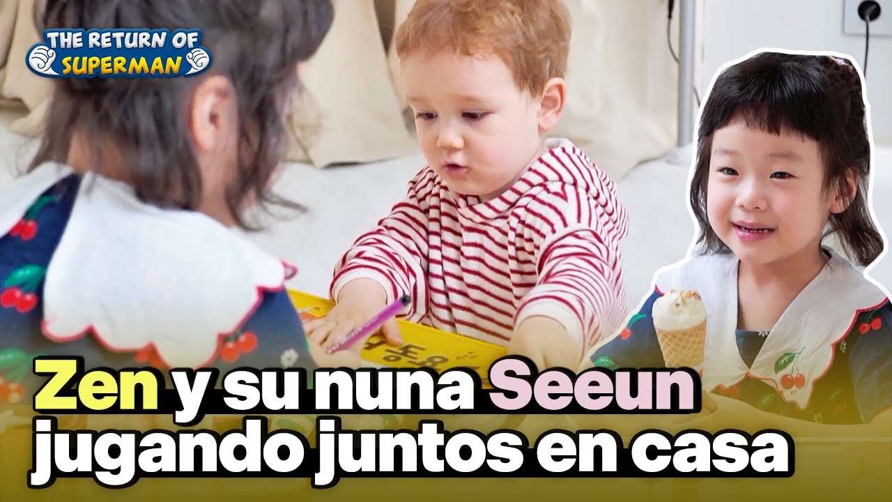 [ESP SUB] Zen💛jugando a la "hermana mayor" con su amiga Seeun | The Return of Superman| KBS 23. ...