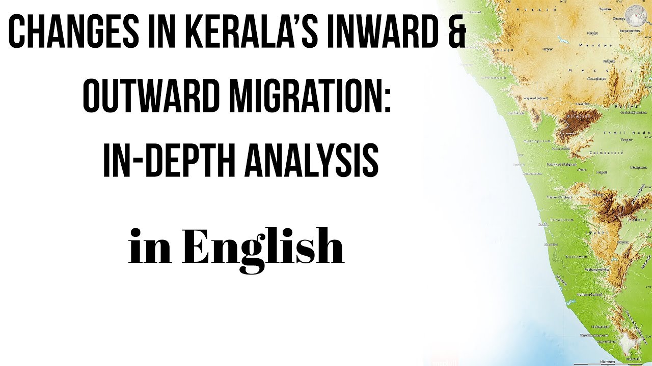 Kerala's Migration Issue, Changing trends in outward & inward migration ...