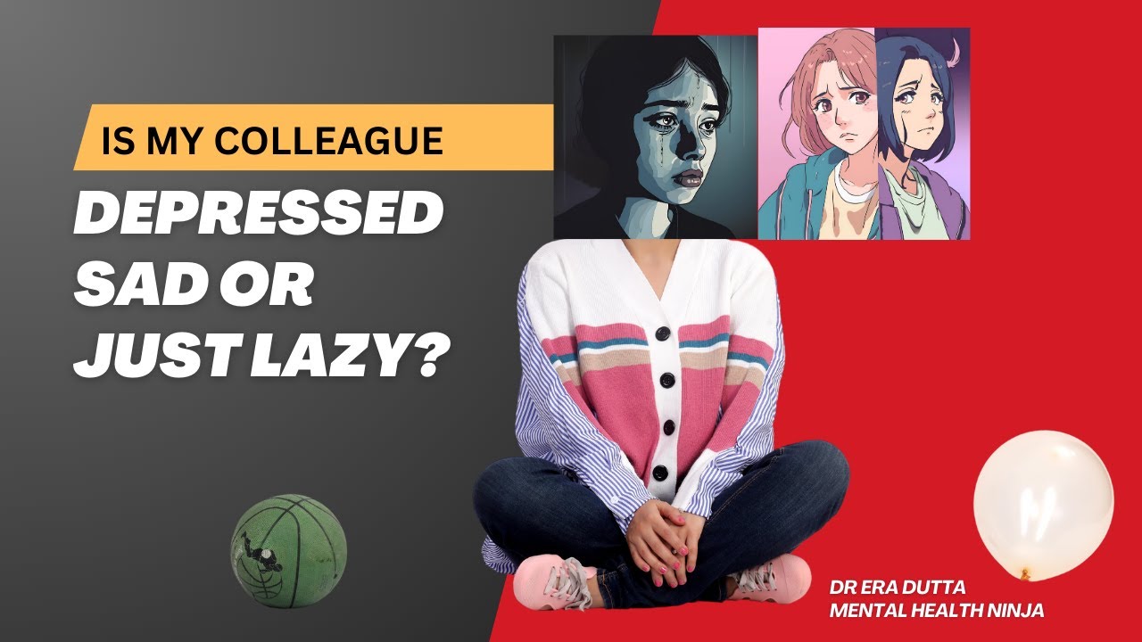 Is your Colleague Depressed, sad or just Lazy? - YouTube