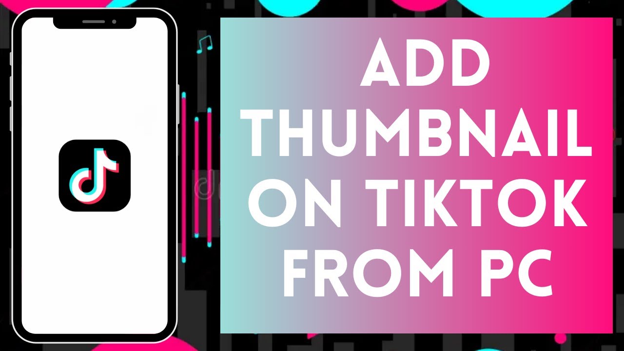 How To Upload Thumbnail To TikTok Video From PC | Add Thumbnail On ...