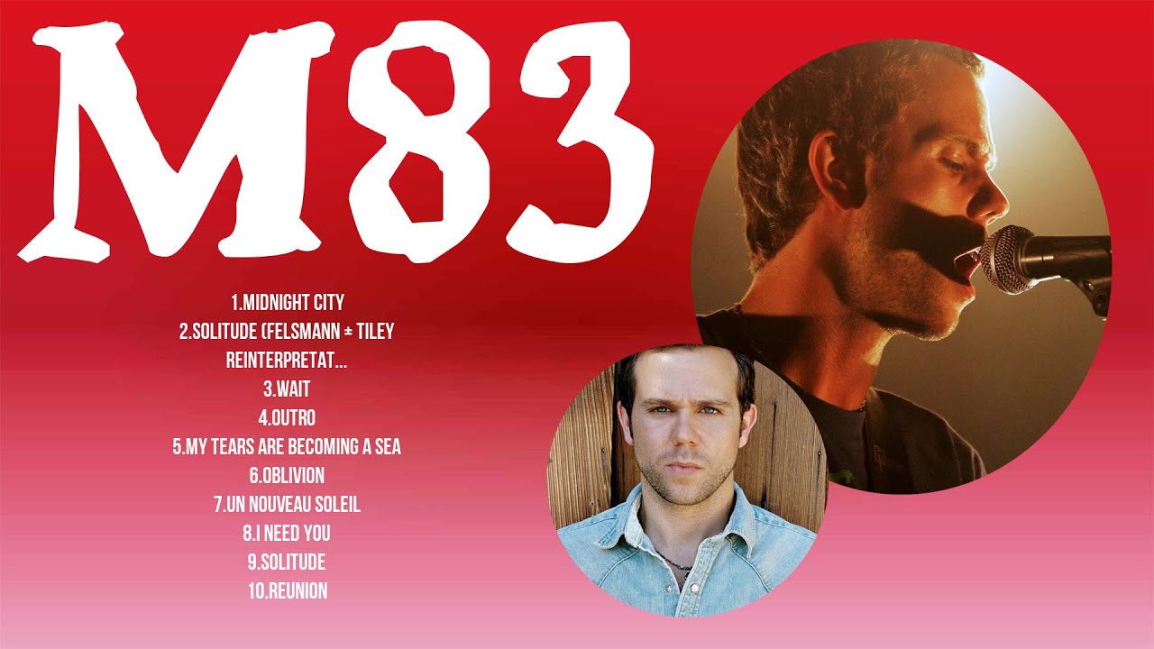 M83 Greatest Hits Full Album ~ Top Songs of the M83 - YouTube
