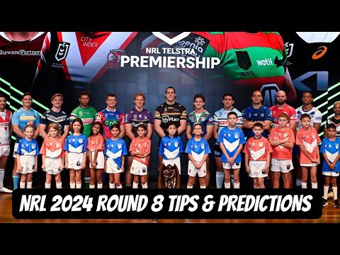 NRL Round 8 Tips & Predictions 2024 - YouTube