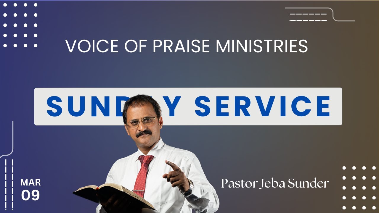 SUNDAY SERVICE [ LIVE ] | March 09 2025 - Pastor Jeba Sunder | Voice of ...