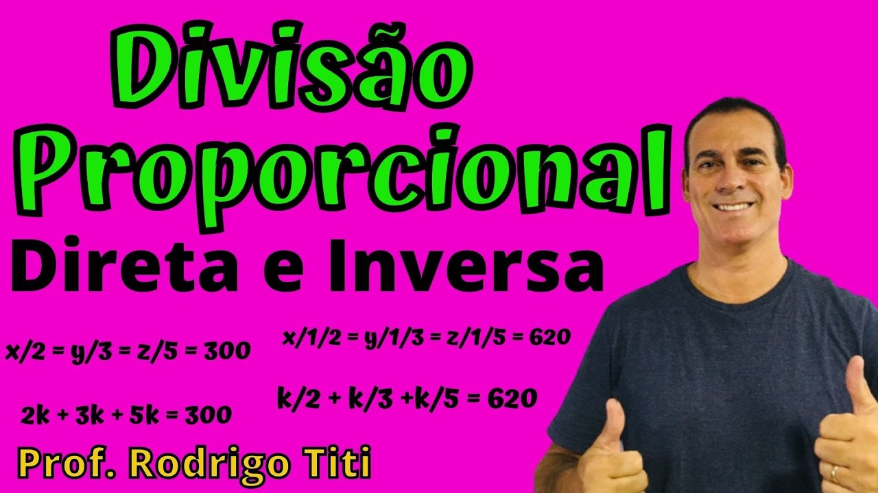 #DIVISÃO PROPORCIONAL ( Direta e Inversa ).#Matemática Básica ...