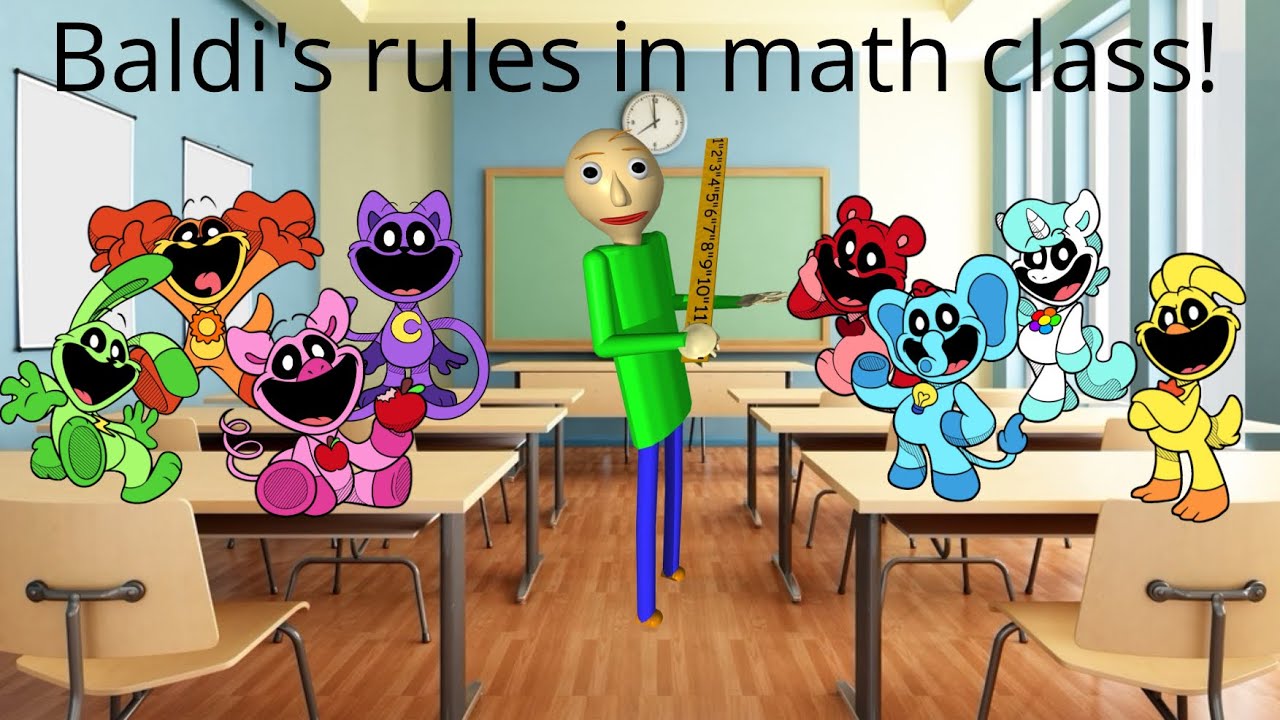Baldi's rules! (Smiling critters hates math class when baldi's there ...