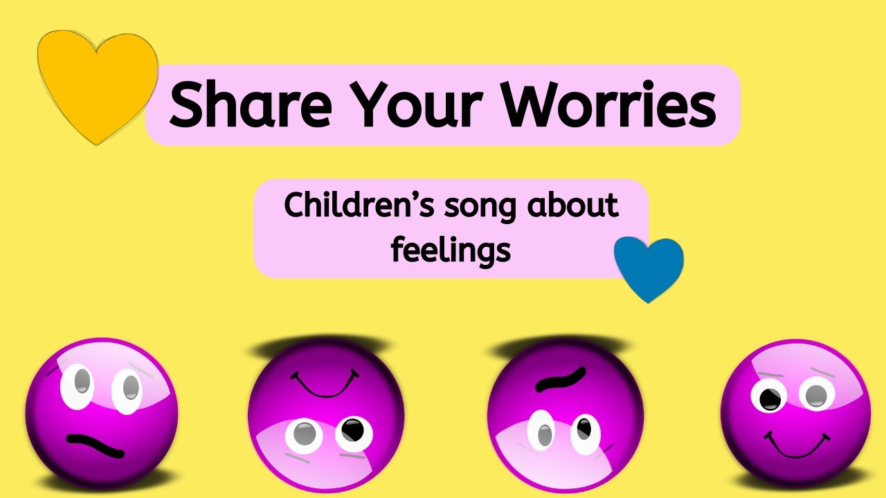 Share Your Worries | Children's Feelings and Emotions Song With Lyrics ...