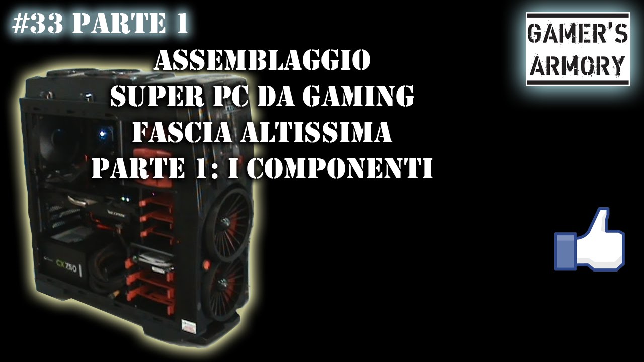 #33/1 Assemblaggio SUPER computer da Gaming (Part 1 - I COMPONENTI) - YouTube