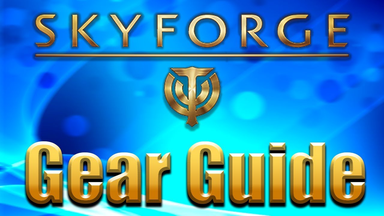 GEAR GUIDE & OVERVIEW | Skyforge Tips & Tricks Xbox One - YouTube