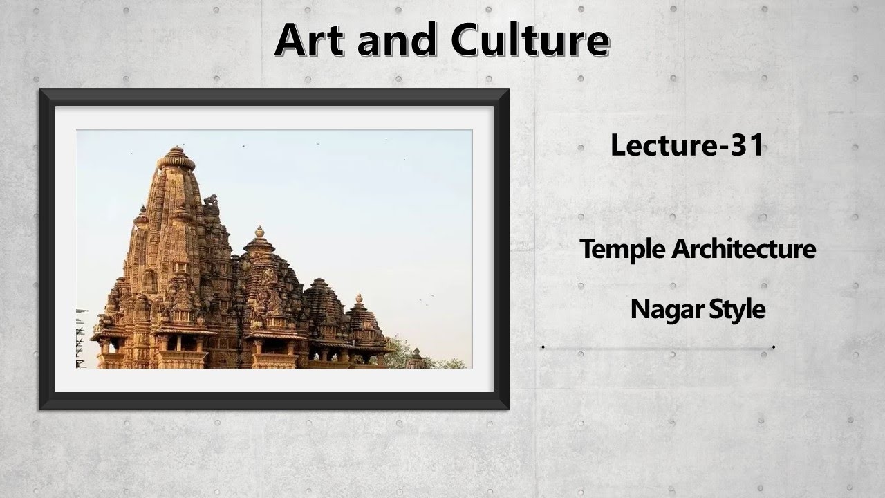 Art & Culture - Temple Architecture- Nagara Style - YouTube