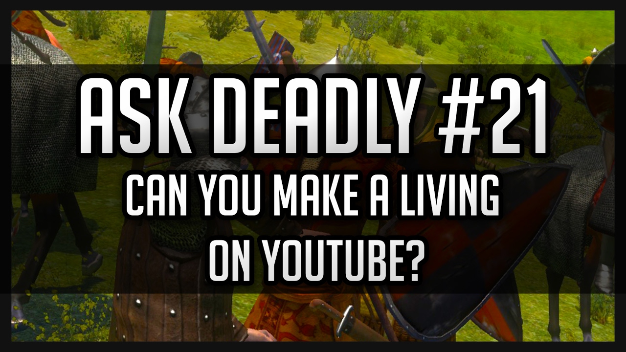 Ask Deadly #21 - Can you really earn a living on YouTube? - YouTube