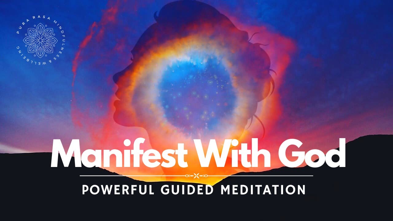 Manifest with God (Anything or Anyone), Guided Meditation - YouTube
