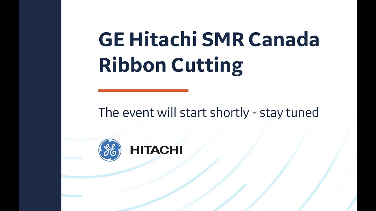 GEH SMR Canada Ribbon Cutting Event Livestream Part 1 - YouTube