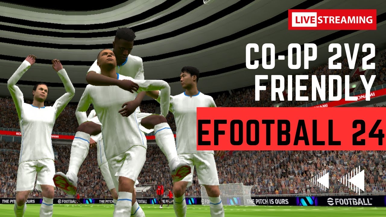 Live Streaming: eFootball 24 Mobile Friendly Match - YouTube