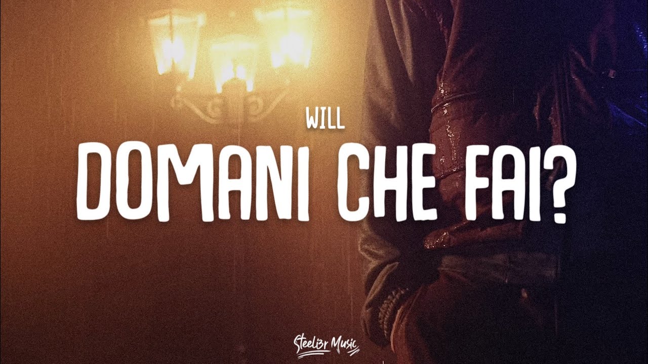 Will - Domani che fai? (Testo/Lyrics) - YouTube