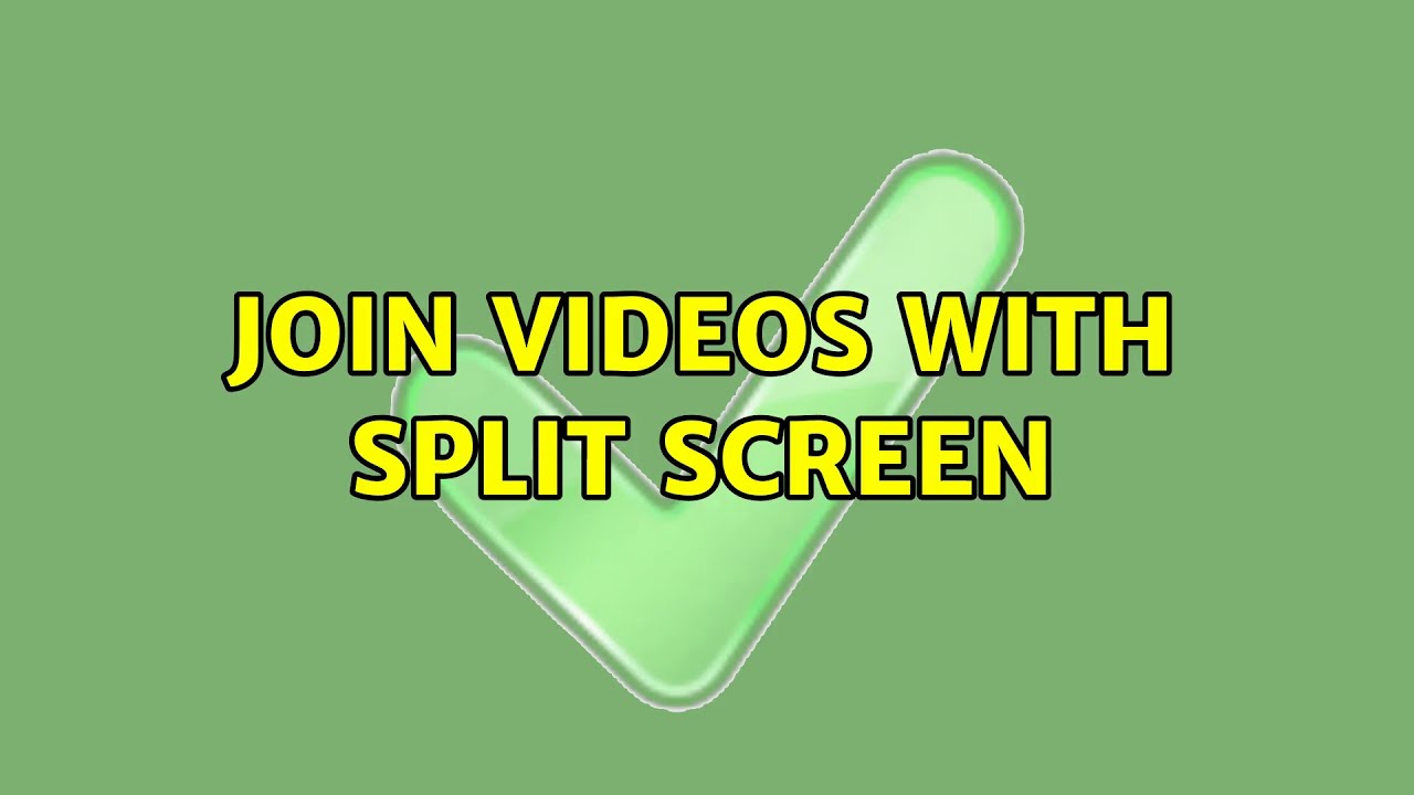 Join videos with split screen - YouTube