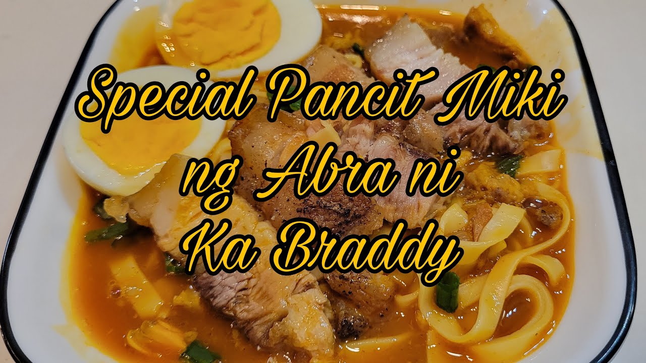 Special Pancit Miki ng Abra ni Ka Braddy dito sa America - YouTube