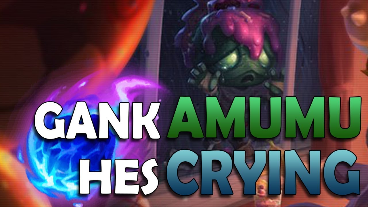 Gank Amumu hes Crying (Ap Amumu) - League of Legends - YouTube