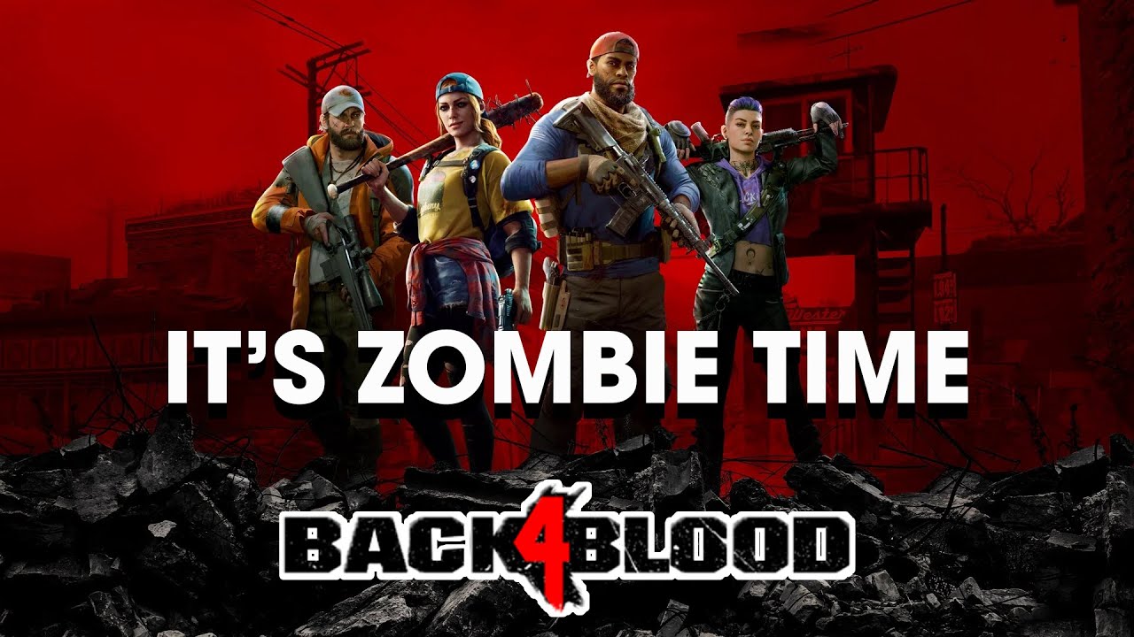 BACK 4 BLOOD | IT'S ZOMBIE TIME! - YouTube