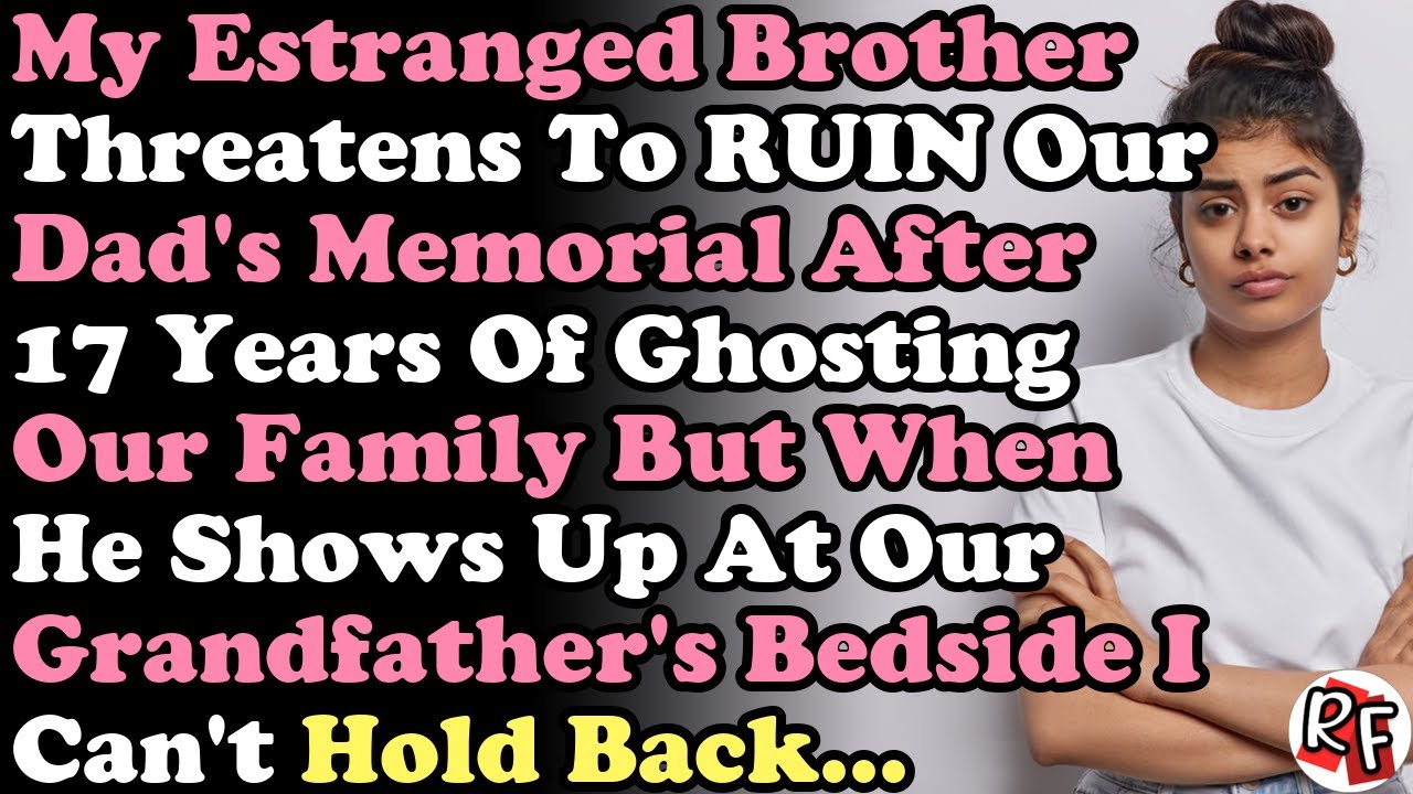 My Estranged Brother Threatens To RUIN Our Dad's Memorial After 17 ...