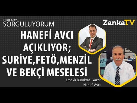 Hanefi Avcı Açıklıyor: Suriye - FETÖ - Menzil ve Bekçi Meselesi | Ferit Atay | SorguluYorum