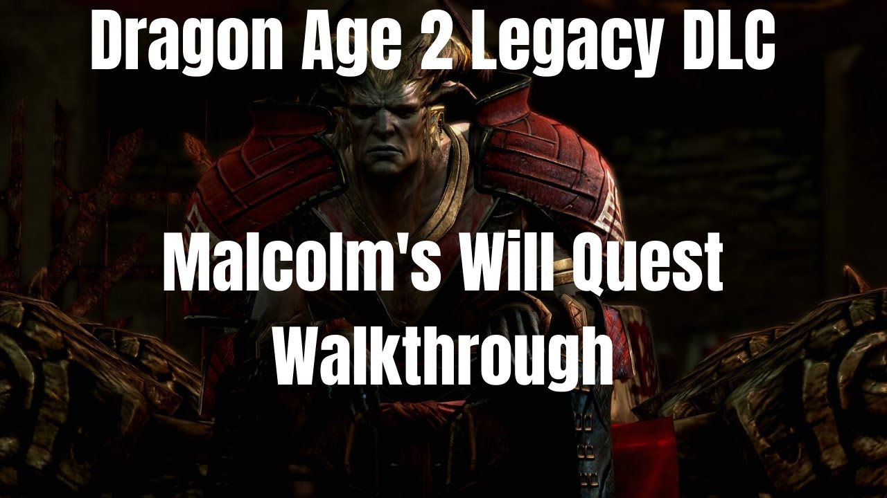 Dragon Age 2 Legacy DLC Malcolm's Will Quest Walkthrough - YouTube