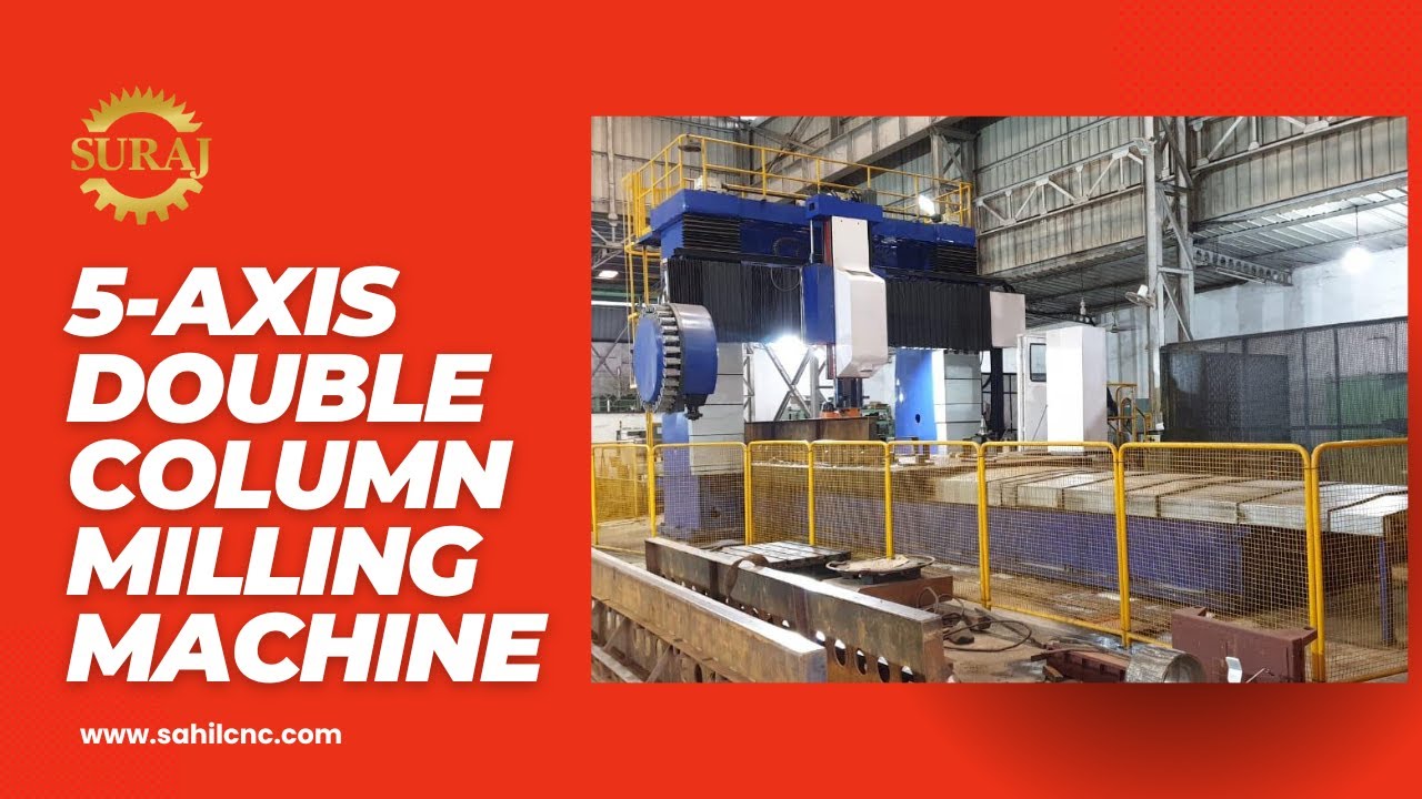 5-Axis CNC Double Column Milling Machine | Suraj FDM Series | Heavy-Duty Precision by Sahil ...